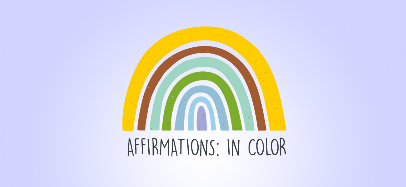 In Color: Affirmations for a Positive Outlook | MyBoysen