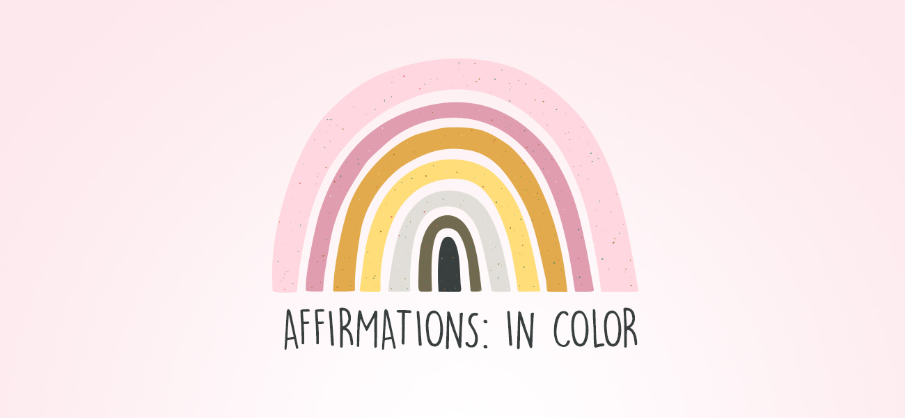 In Color: Affirmations To Remind Us That We're OK | MyBoysen