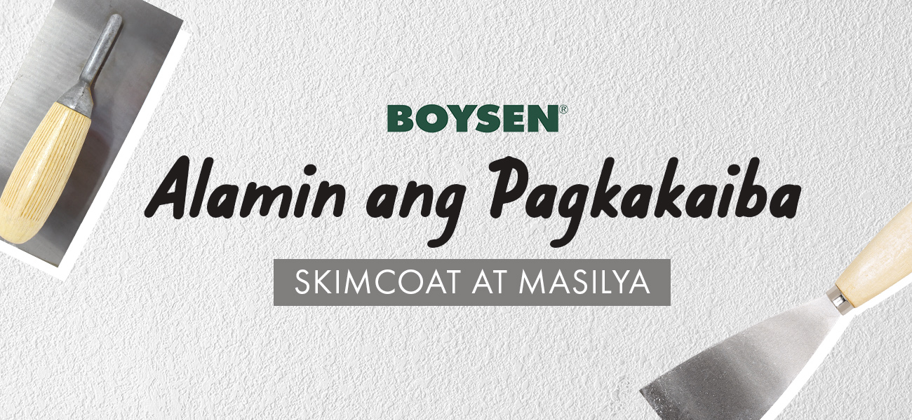 Alamin ang Pagkakaiba: Skimcoat at Masilya | MyBoysen