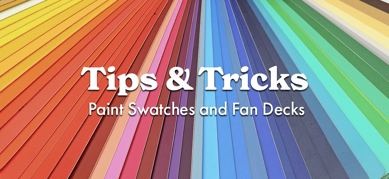 3 Must-Know Tips and Tricks When Using Paint Swatches and Fan Decks ...