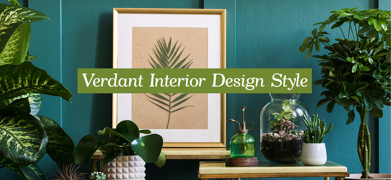 Verdant Interior Design Style | MyBoysen