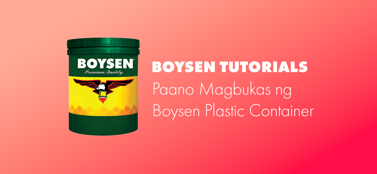 Boysen Tutorial: Paano Magbukas ng Boysen Plastic Container | MyBoysen